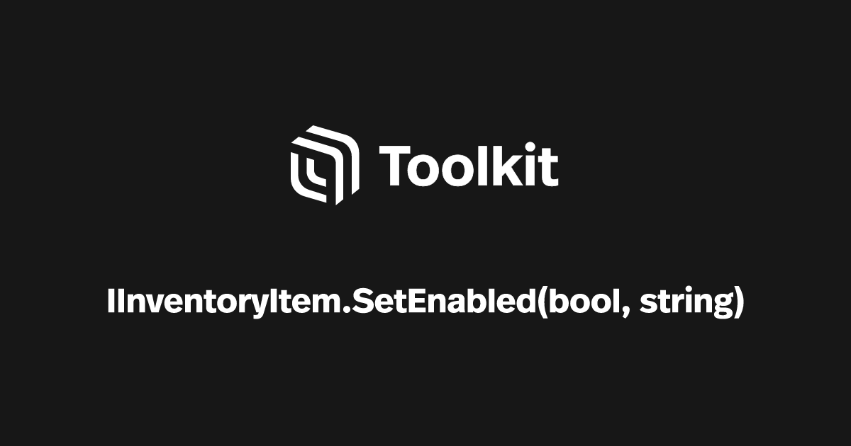 IInventoryItem.SetEnabled | Spatial Creator Toolkit